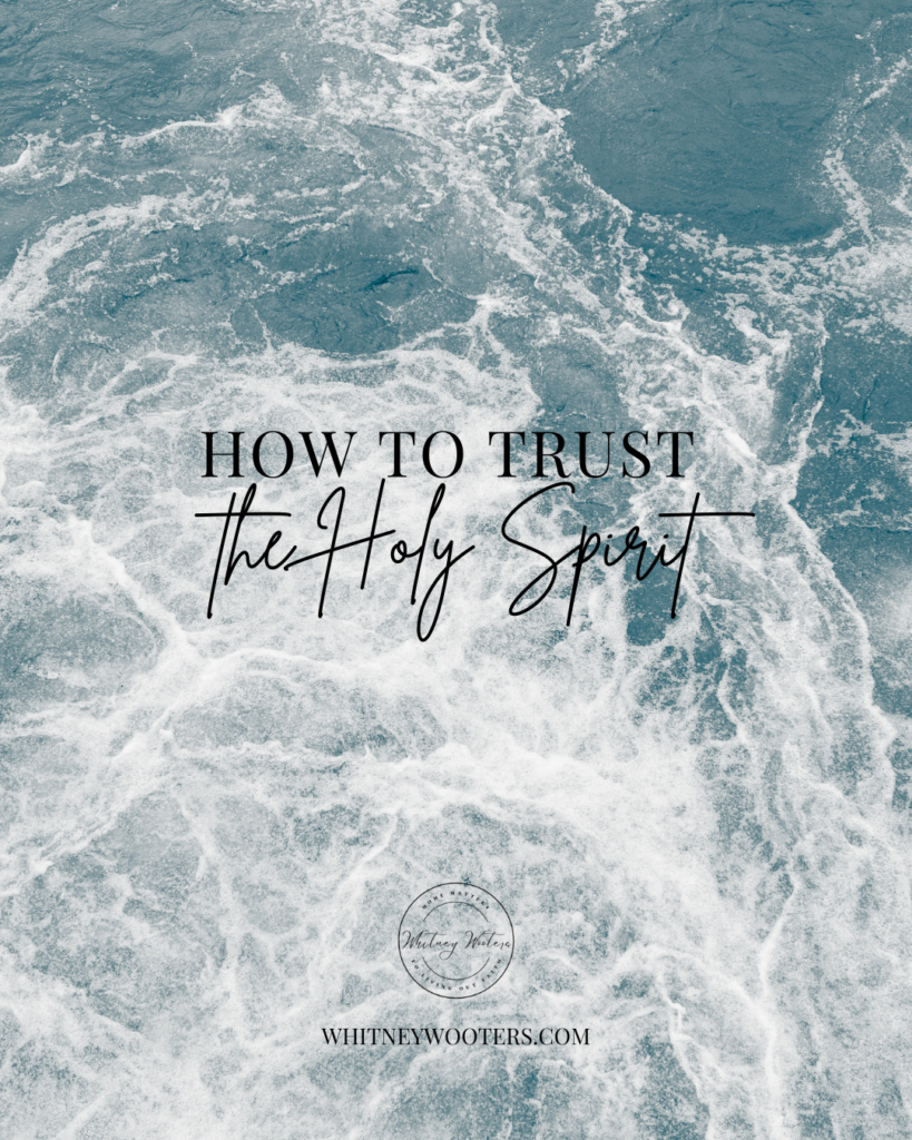 How to Trust the Holy Spirit - Whitney Wooters